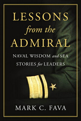 LESSONS FROM THE ADMIRAL Mark C. Fava AMPLIFY PUB GROUP2025 Hardcover English ISBN：9798891382176 洋書 Business & SelfーCult...