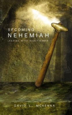 BECOMING NEHEMIAH David L. McKenna BEACON HILL PR2005 Paperback English ISBN：9780834122178 洋書 Social Science（社会科学） Religion