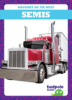 SEMIS Machines on the Move Natalie Deniston TADPOLE BOOKS2026 Library　Binding English ISBN：9798896622178 洋書 Books for ki...