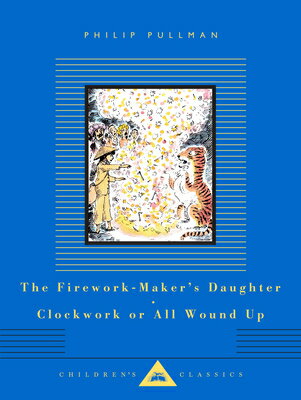 FIREWORKーMAKERS DAUGHTER CLOCK Everyman's Library Children's Classics Philip Pullman Peter Bailey EVERYMANS LIB2025 Hard...