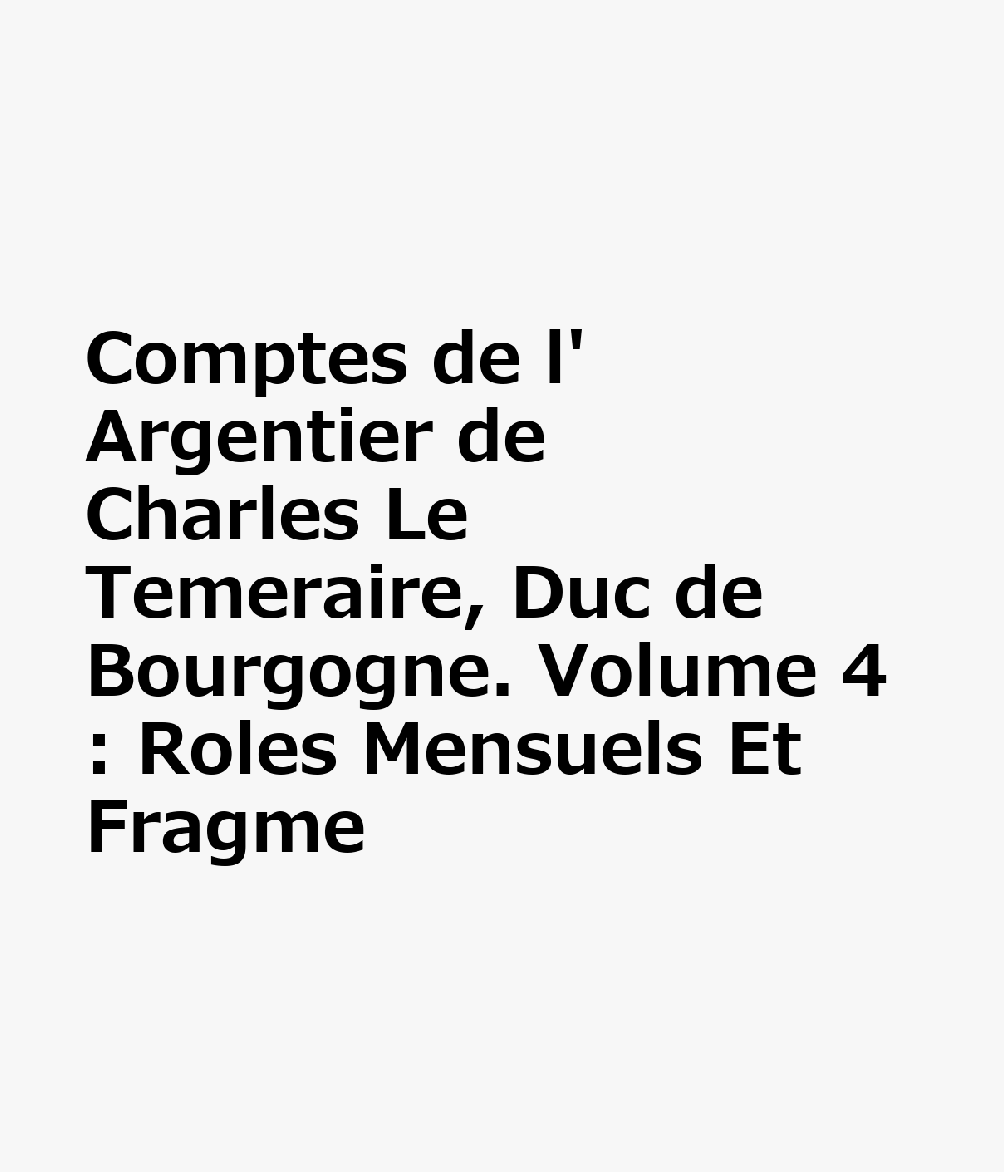 FREーCOMPTES DE LARGENTIER DE C Recueil Des Historiens de la France: Documents Financiers Et Administratifs V. Bessey S. ...