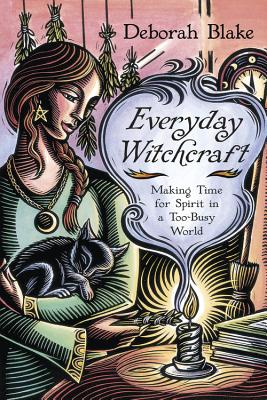 EVERYDAY WITCHCRAFT Everyday Witchcraft Deborah Blake LLEWELLYN PUB2015 Paperback English ISBN：9780738742182 洋書 Social S...