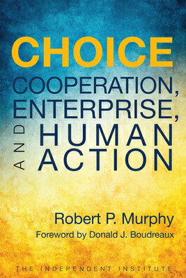 CHOICE Robert P. Murphy Donald J. Boudreaux INDEPENDENT INST2015 Paperback English ISBN：9781598132182 洋書 Business & Self...