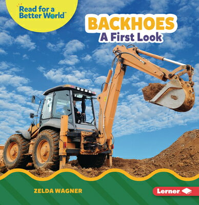 BACKHOES Read about Construction Vehicles (Read for a Better World (Tm)) Zelda Wagner LERNER PUBN2025 Paperback English ...