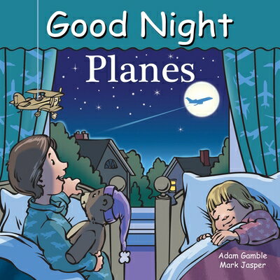 GOOD NIGHT PLANES Good Night Our World Adam Gamble Mark Jasper Harvey Stevenson GOODNIGHT BOOKS2015 Board　Books English ...