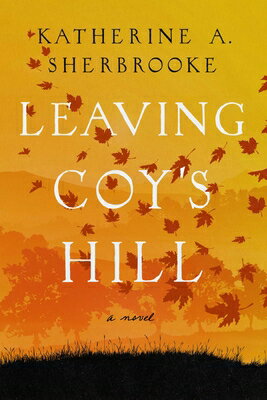 LEAVING COYS HILL Katherine A. Sherbrooke PEGASUS BOOKS2022 Paperback English ISBN：9781639362189 洋書 Fiction & Literature...