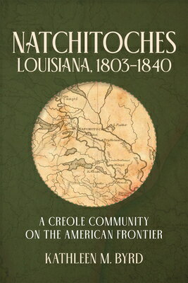 NATCHITOCHES LOUISIANA 1803ー18 Kathleen M. Byrd LSU PR2024 Paperback English ISBN：9780807182192 洋書 Social Science（社会科学） ...