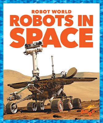 ROBOTS IN SPACE Robot World Jennifer Fretland VanVoorst JUMP2015 Library　Binding English ISBN：9781620312193 洋書 Books for...