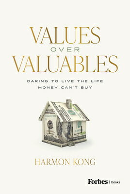 VALUES OVER VALUABLES Harmon Kong FORBESBOOKS2024 Hardcover English ISBN：9798887502199 洋書 Business & SelfーCulture（ビジネス） ...