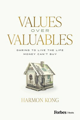 VALUES OVER VALUABLES Harmon Kong FORBESBOOKS2024 Hardcover English ISBN：9798887502199 洋書 Business & SelfーCulture（ビジネス） ...