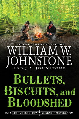 BULLETS BISCUITS & BLOODSHED A Luke JensenーDewey McKenzie Western William W. Johnstone J. a. Johnstone PINNACLE BOOKS202...