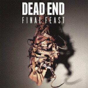 DEAD ENDファイナル フィースト デッドエンド 発売日：2011年12月14日 FINAL FEAST JAN：4988064482207 AVCDー48220 エイベックス・ミュージック・クリエイティヴ(株) エイベックス・ミュージ...