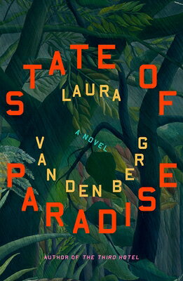STATE OF PARADISE Laura Van Den Berg FARRAR STRAUSS & GIROUX2024 Hardcover English ISBN：9780374612207 洋書 Fiction & Liter...