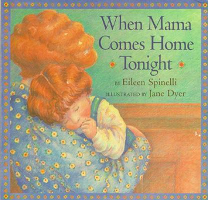 WHEN MAMA COMES HOME TONIGHTーB Classic Board Books Eileen Spinelli Jane Dyer LITTLE SIMON2001 Board　Books English ISBN：9...