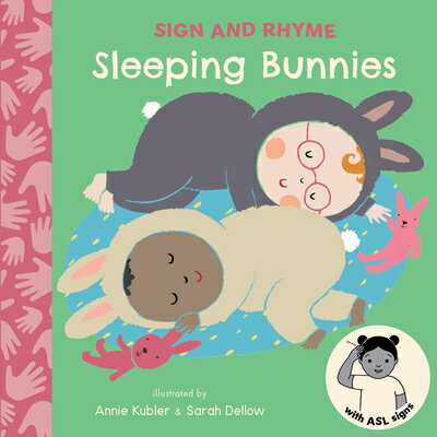 SLEEPING BUNNIES ASL Sign and Rhyme ASL Annie Kubler Sarah Dellow CHILDS PLAY2026 Board　Books English ISBN：9781835322208...