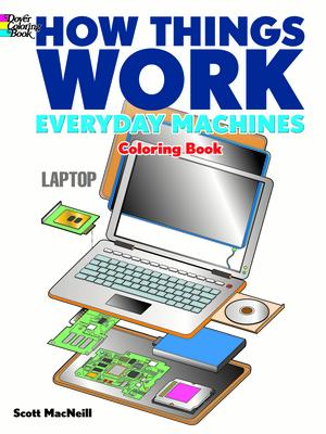 COLOR BKーHOW THINGS WORK EVERY Dover Science for Kids Coloring Books Scott MacNeill DOVER PUBN INC2013 Paperback English...