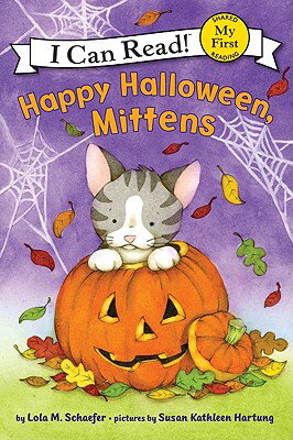 HAPPY HALLOWEEN MITTENS My First I Can Read Lola M. Schaefer Susan Kathleen Hartung HARPERCOLLINS2010 Paperback English ...