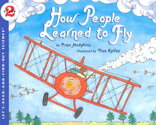 HOW PEOPLE LEARNED TO FLY Let'sーReadーAndーFindーOut Science 2 Fran Hodgkins True Kelley COLLINS2007 Paperback English ISBN...