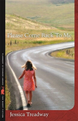 PLEASE COME BACK TO ME Flannery O'Connor Award for Short Fiction Jessica Treadway UNIV OF GEORGIA PR2012 Paperback Engli...