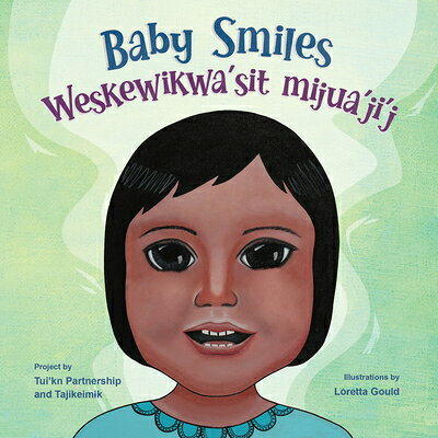 MICーBABY SMILES/ WESKEWIKWASIT The Tui'kn Partnership Loretta Gould NIMBUS PUB LTD2025 Hardcover Mi’kmaq；　Micma ISBN：978...