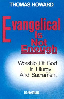 EVANGELICAL IS NOT ENOUGH Thomas Howard IGNATIUS PR1984 Paperback English ISBN：9780898702217 洋書 Social Science（社会科学） Rel...