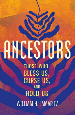 ANCESTORS William H. Lamar, IV BROADLEAF BOOKS2026 Hardcover English ISBN：9781506482217 洋書 Social Science（社会科学） Religion