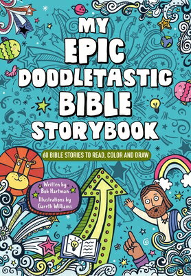 MY EPIC DOODLETASTIC BIBLE STO Bob Hartman Gareth Williams ZONDERVAN2023 Paperback English ISBN：9780310142218 洋書 Books f...