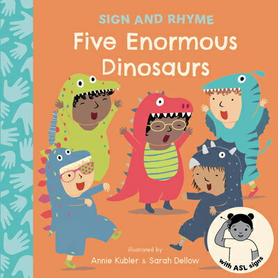 5 ENORMOUS DINOSAURS ASL Sign and Rhyme ASL Annie Kubler Sarah Dellow CHILDS PLAY2026 Board　Books English ISBN：978183532...