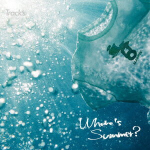 Track'sウェアリーズ サマー トラックス 発売日：2021年10月06日 WHERE`S SUMMER? JAN：4582515762223 TNADー141 (有)THE NINTH APOLLO (株)ジャパンミュージックシステム...