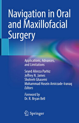 NAVIGATION IN ORAL & MAXILLOFA Seyed Alireza Parhiz Jeffrey N. James Shohreh Ghasemi SPRINGER NATURE2022 Hardcover 2022 ...