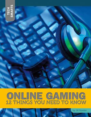 ONLINE GAMING 12 THINGS YOU NE Tech Smarts Jill Roesler 12 STORY LIB2016 Library　Binding English ISBN：9781632352224 洋書 B...