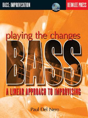 PLAYING THE CHANGES BASS A LIN Paul Del Nero BERKLEE PR2006 Paperback English CD (AUDIO) ISBN：9780634022227 洋書 Art & Ent...