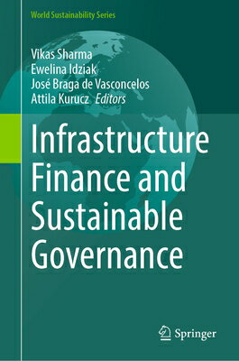 INFRASTRUCTURE FINANCE & SUSTA World Sustainability Vikas Sharma Ewelina Idziak Jos Braga de Vasconcelos SPRINGER NATURE...