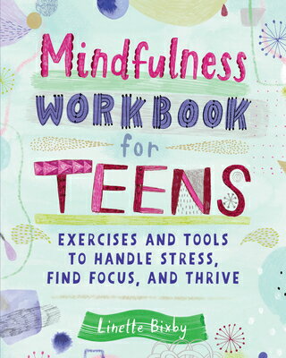 MINDFULNESS WORKBK FOR TEENS Health and Wellness Workbooks for Teens Linette Bixby ROCKRIDGE PR2020 Paperback English IS...
