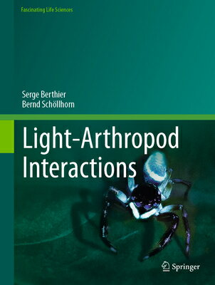 LIGHTーARTHROPOD INTERACTIONS 2 Fascinating Life Sciences Serge Berthier Bernd Schllhorn SPRINGER NATURE2026 Hardcover 20...
