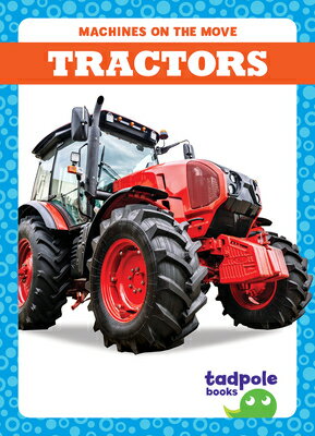 TRACTORS Machines on the Move Natalie Deniston TADPOLE BOOKS2026 Library　Binding English ISBN：9798896622239 洋書 Books for...