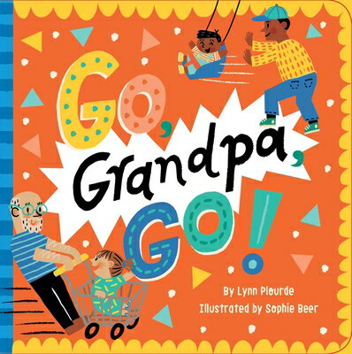 GO GRANDPA GOーBOARD Lynn Plourde Sophie Beer LITTLE SIMON2020 Board　Books English ISBN：9781534452244 洋書 Books for kids（児...