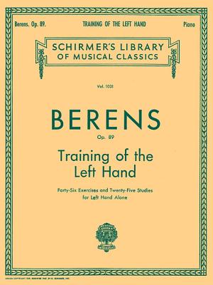 TRAINING OF THE LEFT HAND OP 8 Hermann Berens G SCHIRMER1986 Paperback English ISBN：9780793552245 洋書 Art & Entertainment...
