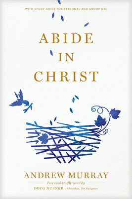 ABIDE IN CHRIST Andrew Murray Doug Nuenke NAV PR2019 Paperback English ISBN：9781641582247 洋書 Social Science（社会科学） Religion