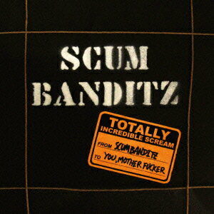 SCUM BANDITZトータリー インクレディブル スクリーム スカムバンディッツ 発売日：2011年04月20日 TOTALLY INCREDIBLE SCREAM JAN：4988044402249 PXー224 DIWPHALANX...