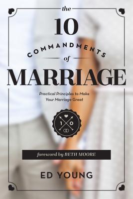 10 COMMANDMENTS OF MARRIAGE SE Ed Young Beth Moore MOODY PUBL2014 Paperback Second Edition, English ISBN：9780802412249 洋...