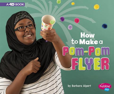 HT MAKE A POMーPOM FLYER HandsーOn Science Fun Barbara Alpert PEBBLE BOOKS2019 Hardcover English ISBN：9781977102249 洋書 Boo...