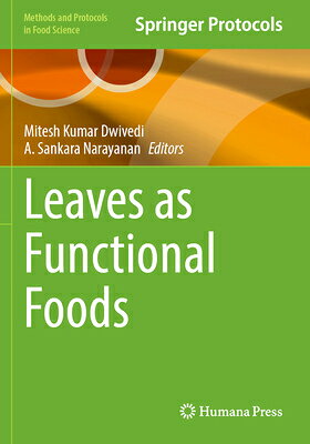 LEAVES AS FUNCTIONAL FOODS Methods and Protocols in Food Science Mitesh Kumar Dwivedi A. Sankara Narayanan HUMANA PR2026...
