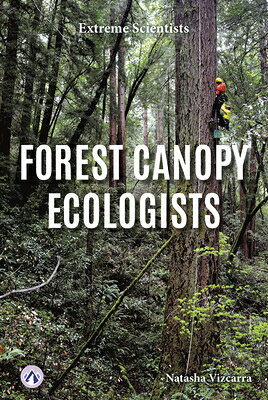 FOREST CANOPY ECOLOGISTS Natasha Vizcarra APEX WEA INTL2024 Library　Binding English ISBN：9798892502252 洋書 Books for kids...