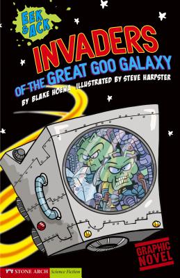 INVADERS FROM THE GRT GOO GALA Graphic Sparks Steve Harpster Blake A. Hoena STONE ARCH BOOKS2006 Paperback English ISBN：...