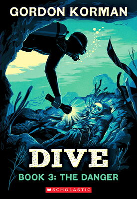 DIVE #3 THE DANGER Dive Gordon Korman SCHOLASTIC2025 Paperback English ISBN：9781546142256 洋書 Books for kids（児童書） Juvenil...