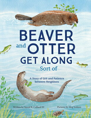 BEAVER & OTTER GET ALONGSORT O Sneed B. Collard Meg Sodano DAWN PUBN2021 Paperback English ISBN：9781728232256 洋書 Books f...