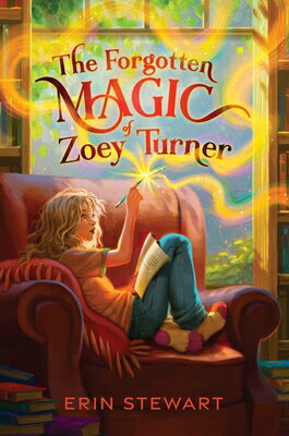 FORGOTTEN MAGIC OF ZOEY TURNER Erin Stewart ALADDIN2026 Paperback Reprint English ISBN：9781665952262 洋書 Books for kids（児...
