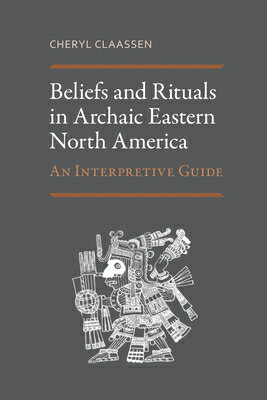 BELIEFS & RITUALS IN ARCHAIC E Cheryl Claassen UNIV OF ALABAMA PR2025 Paperback English ISBN：9780817362263 洋書 Social Sci...