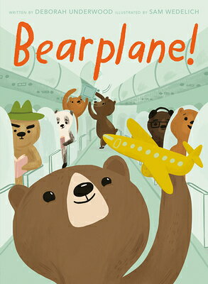 BEARPLANE Deborah Underwood Sam Wedelich DIAL2022 Hardcover English ISBN：9780593112267 洋書 Books for kids（児童書） Juvenile F...